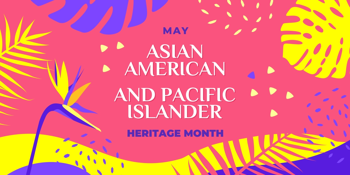 Asian American and Pacific Islander Heritage Month | Dream.Learn.Achieve